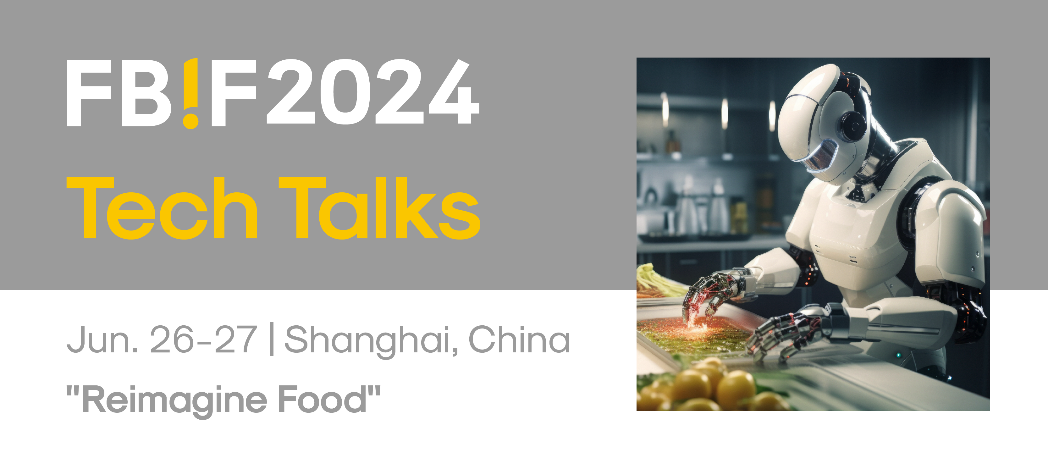 Reimagine Food! FBIF2024 Introduces New Subforum Tech Talks!-FoodTalks ...